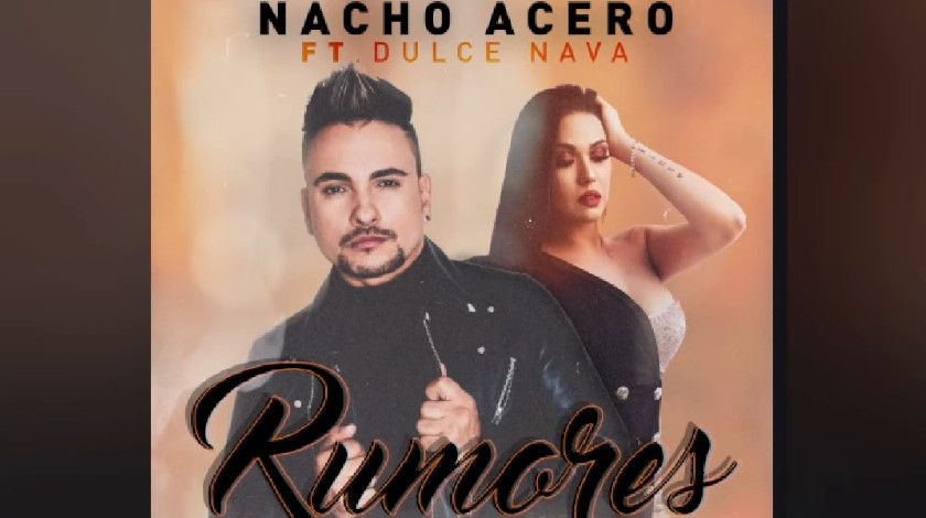 VIDEO: Nacho Acero lanza la versión norteña de "Rumores" junto a Dulce Nava | Minuto30