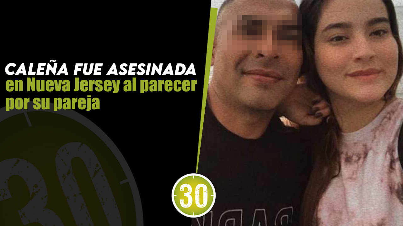 Caleña fue asesinada en Nueva Jersey al parecer por su pareja - Minuto30