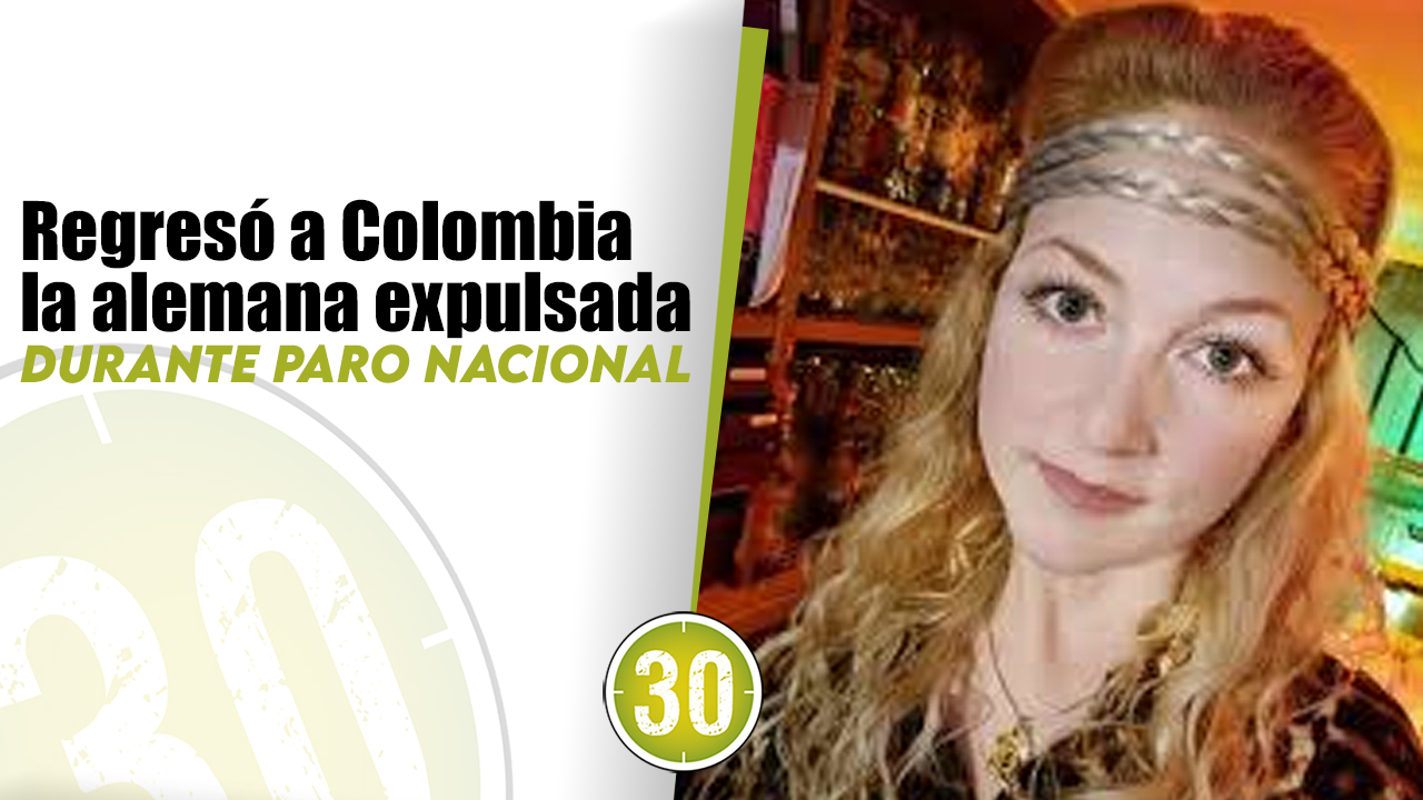Regresó a Colombia la alemana expulsada durante el paro nacional - Minuto30