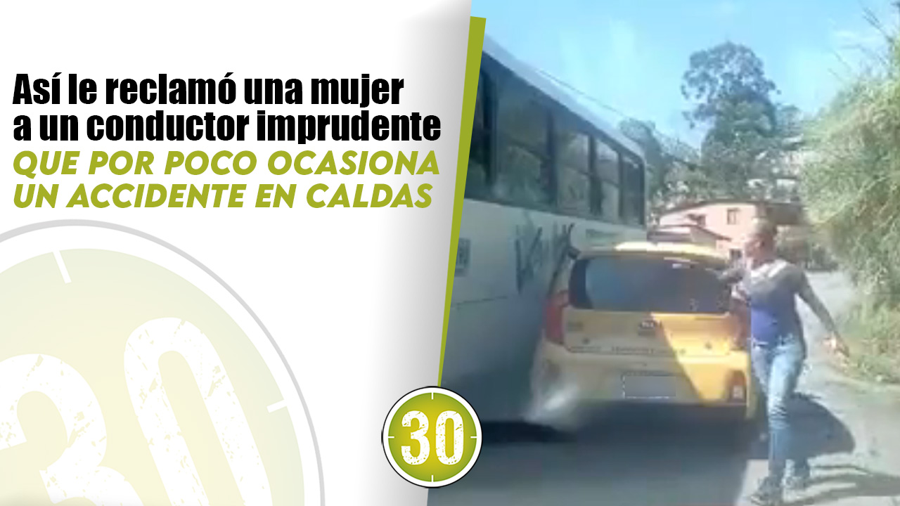 [VIDEO] Así le reclamó una mujer a un conductor imprudente que por poco ...