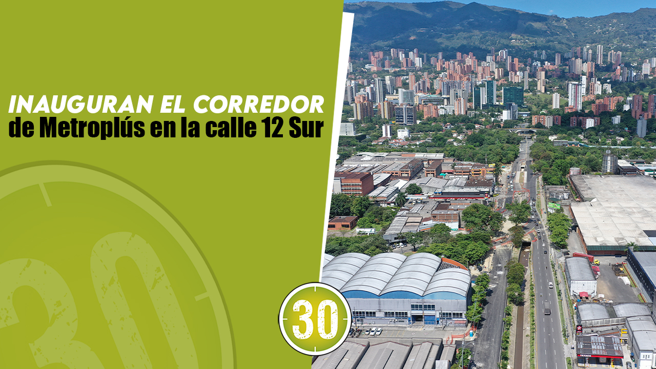 Video. Inauguran el corredor de Metroplús en la calle 12 Sur que ...