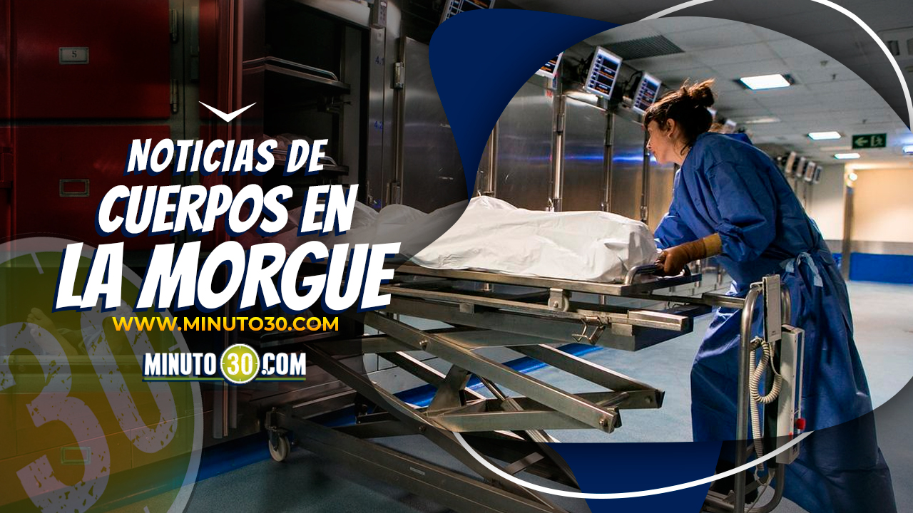 Cuerpos en la morgue Archives - Minuto30