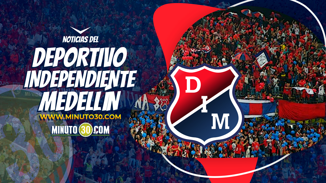 Deportivo Independiente Medellín Archives - Minuto30