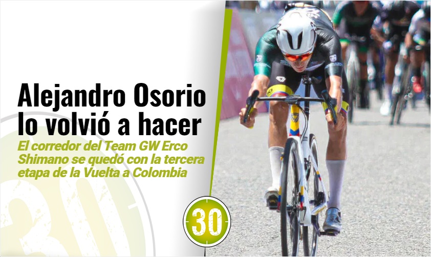 ¡Grande Alejandro Osorio! segunda victoria en la Vuelta a Colombia 2024 ...