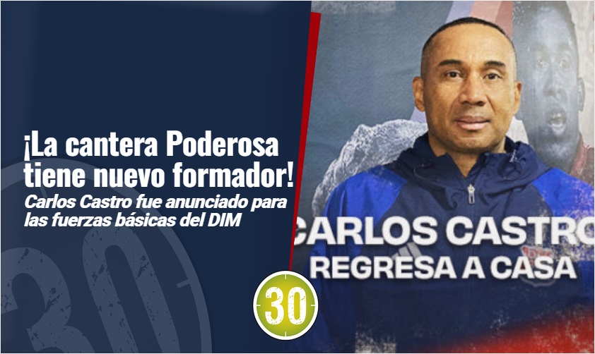 Carlos Castro vuelve al ‘Poderoso’ - Minuto30