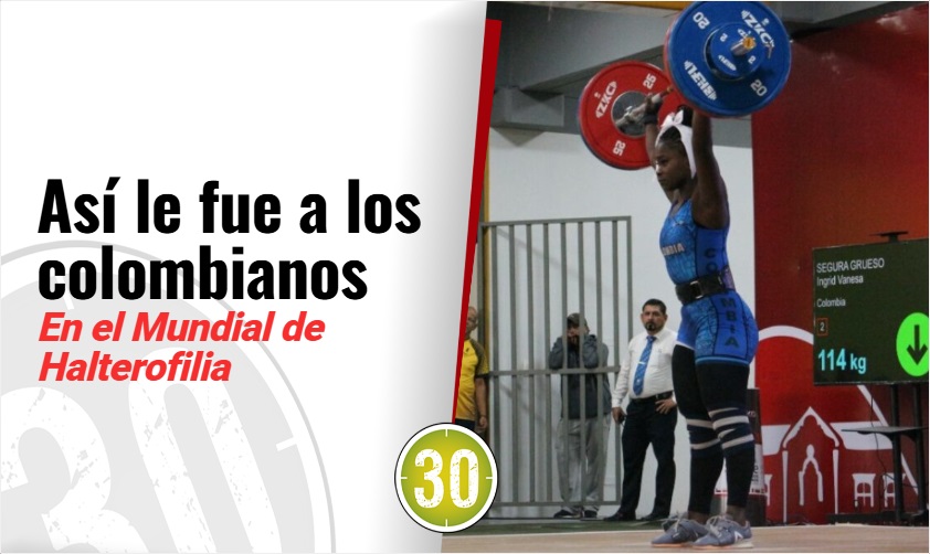 Así le fue a los colombianos en el Mundial de Halterofilia - Minuto30