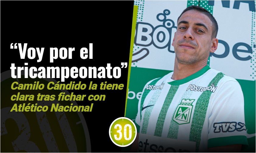 Camilo Cándido la tiene clara tras fichar con Atlético Nacional