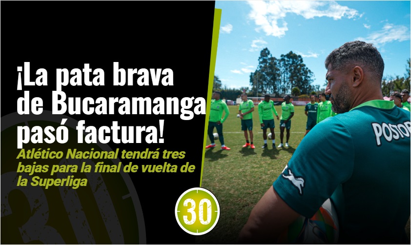 ¡La pata brava de Bucaramanga pasó factura! Atlético Nacional tendrá ...
